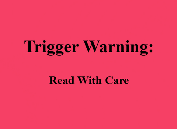 This Trigger Warning needs its own Trigger Warning